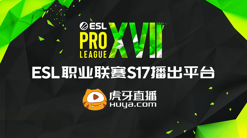 5EPlay与虎牙倾情呈现 ESL职业联赛S17_5EPlay - 5EPlay赛凡网