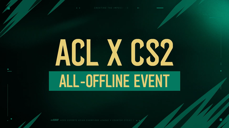 2025 ACL X CS2赛事介绍_5EPlay - 5EPlay赛凡网